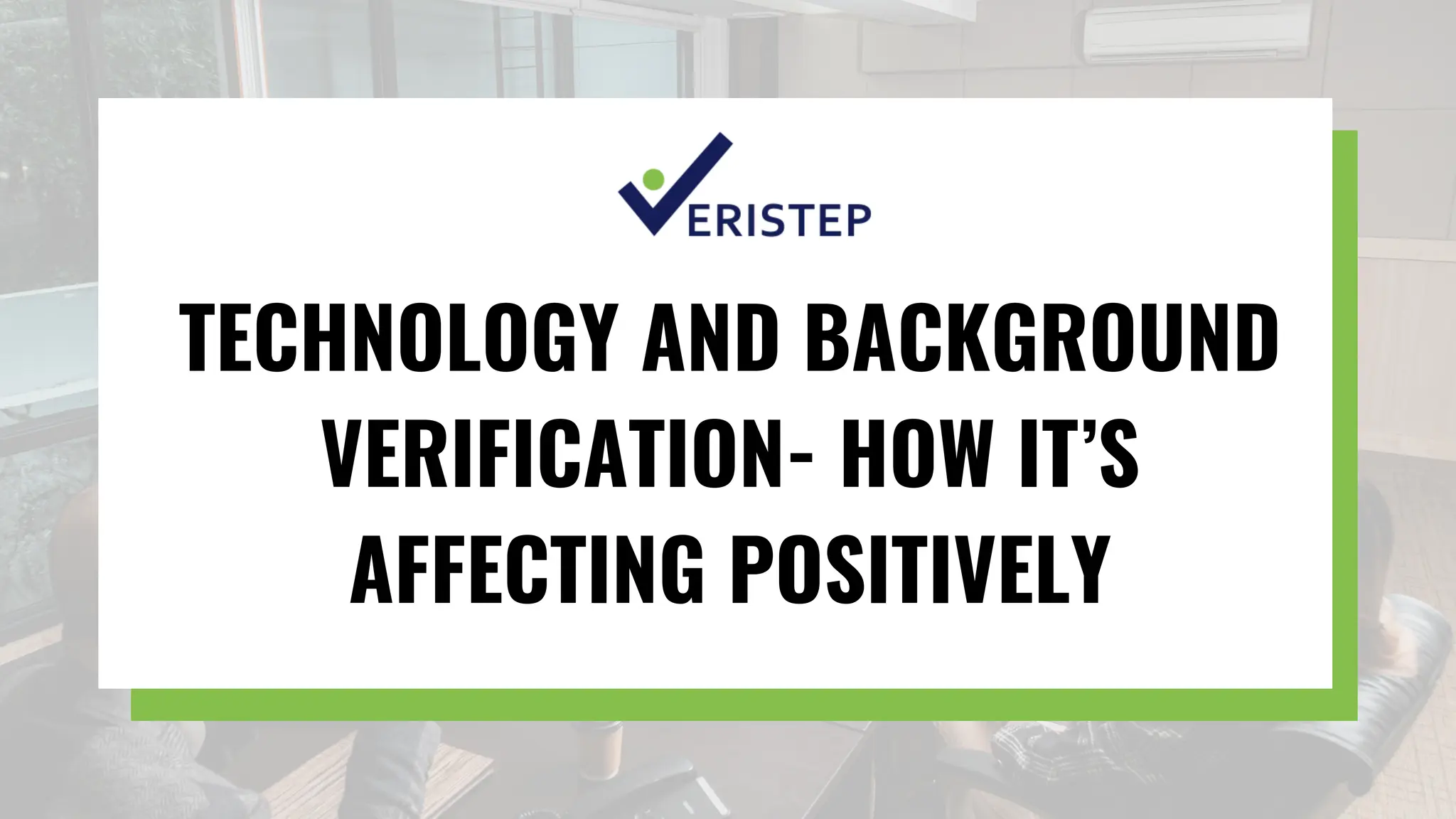Technology and Background Verification- How it’s Affecting Positively ...