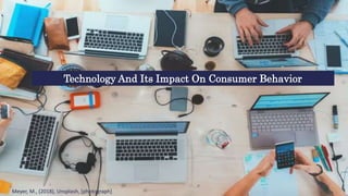 TECHNOLOGY AND ITS IMPACT ON CONSUMER BEHAVIOR.pptx