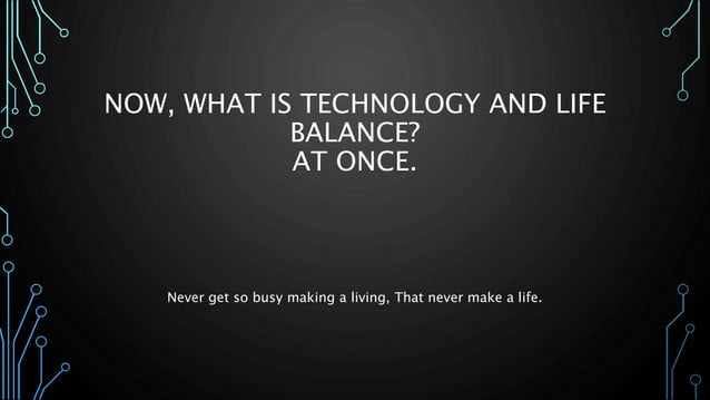 Technology and life balace | PPT