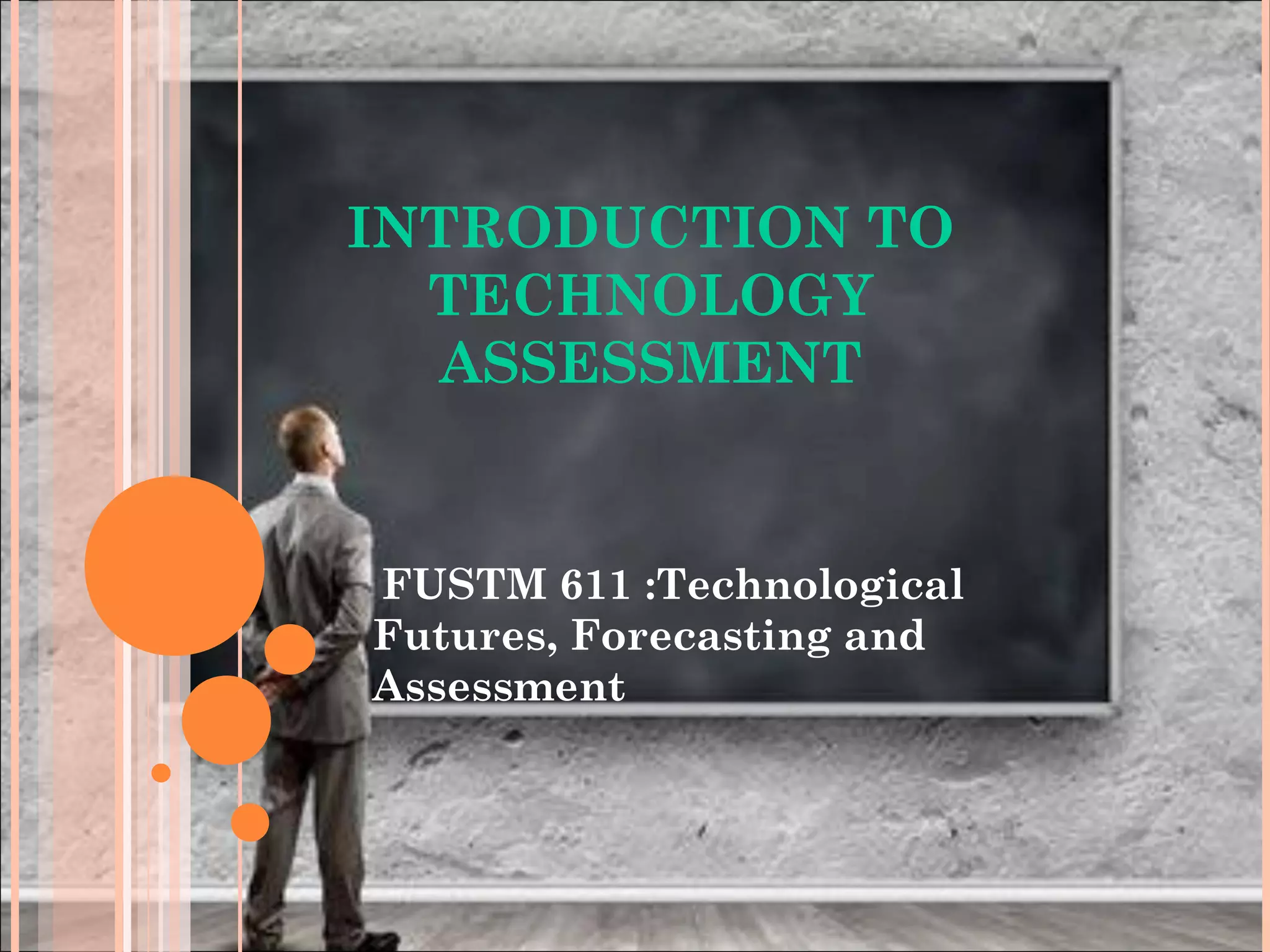 Introduction to Technology Assessments As tool for Forecasting and evaluation of Technologies | PPT
