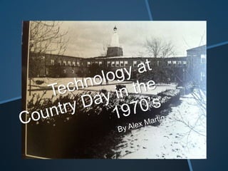 Technology at country day in the 1970’s | PPT
