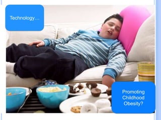 Technology causing childhood obesity 8gpy kole_v1 | PPTX