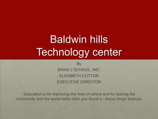 Baldwin Hills Technology Center | PPTX | IT and Internet Support | Internet