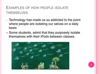 Technology creates social isolation and neurosis | PPTX | Social ...