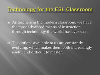 Technology for ESL classrooms | PPTX