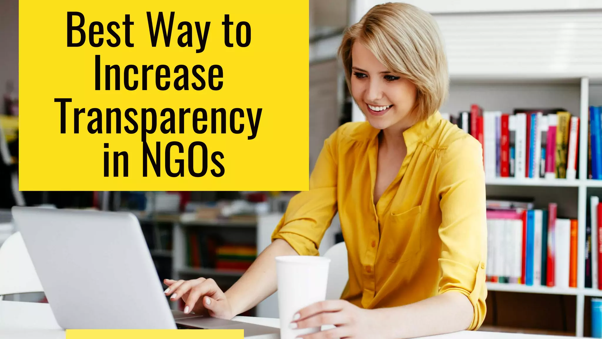 Best Way to Increase Transparency in Nonprofit Organisations(NGO) | PPT ...