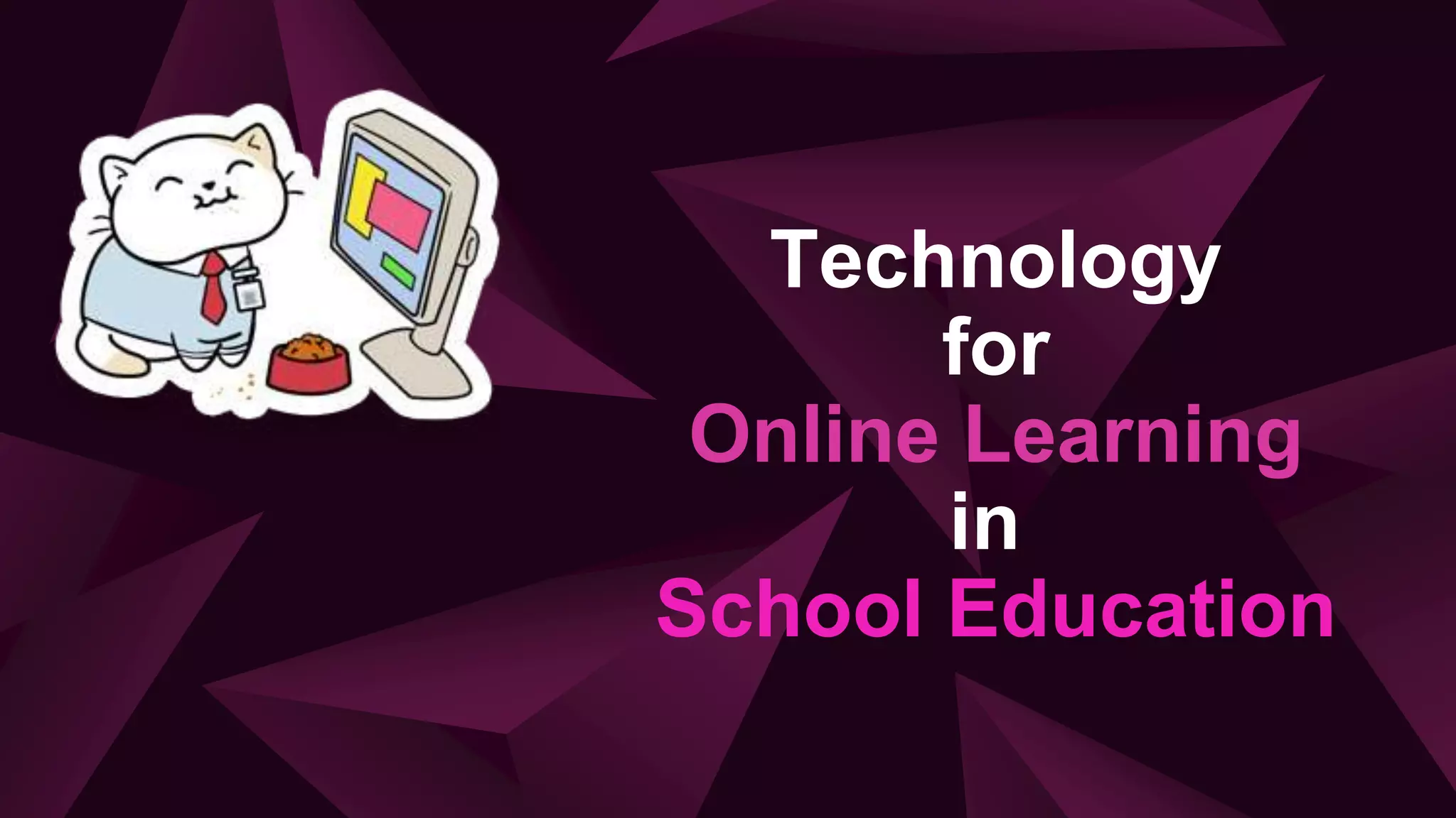 Technology for online learning in school education | PPTX