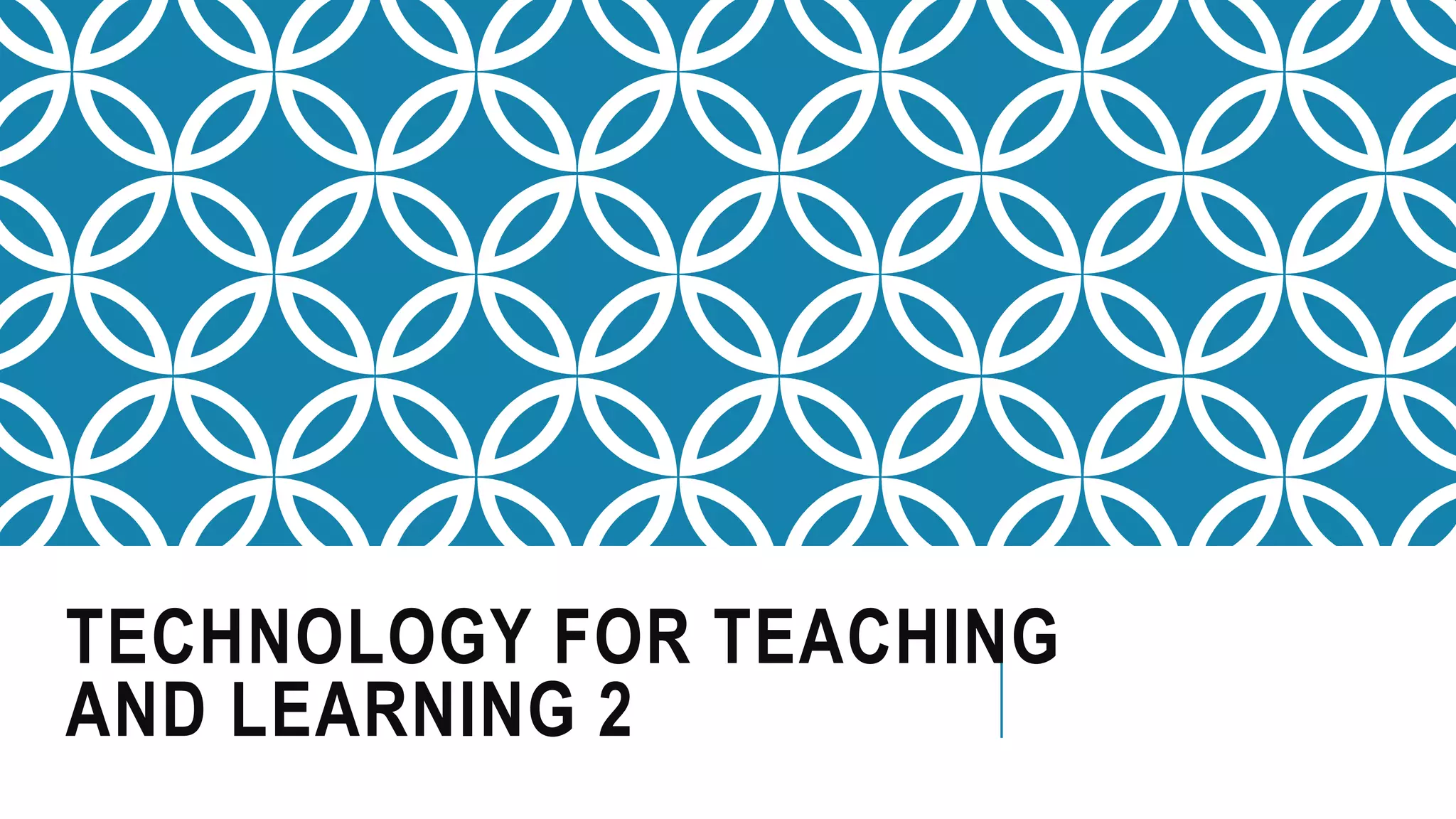 technology for teaching and learning 2-FIL 200.pptx