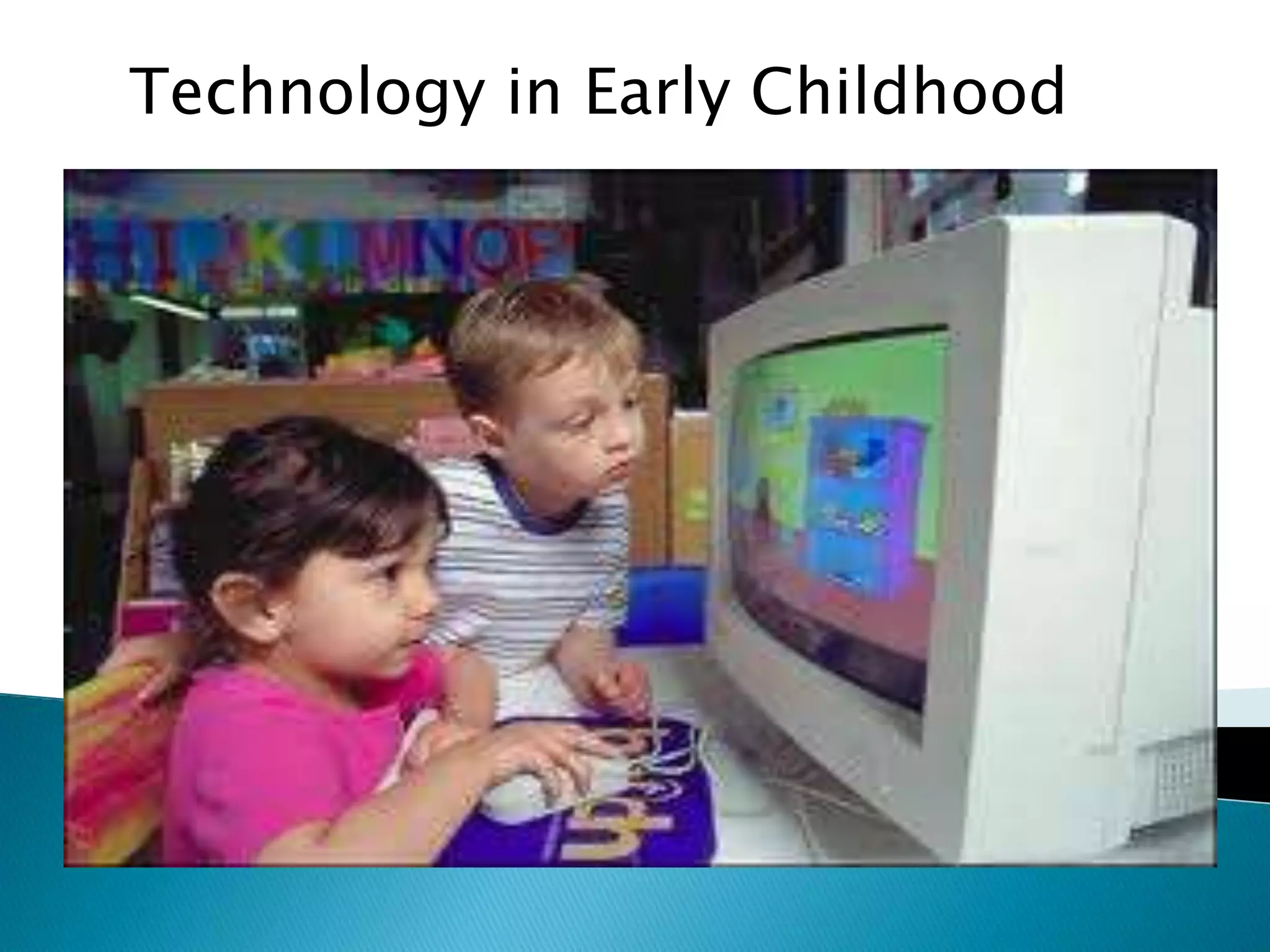 Technology in Early Childhood | PPTX | Daycare and Pre-School | Parenting