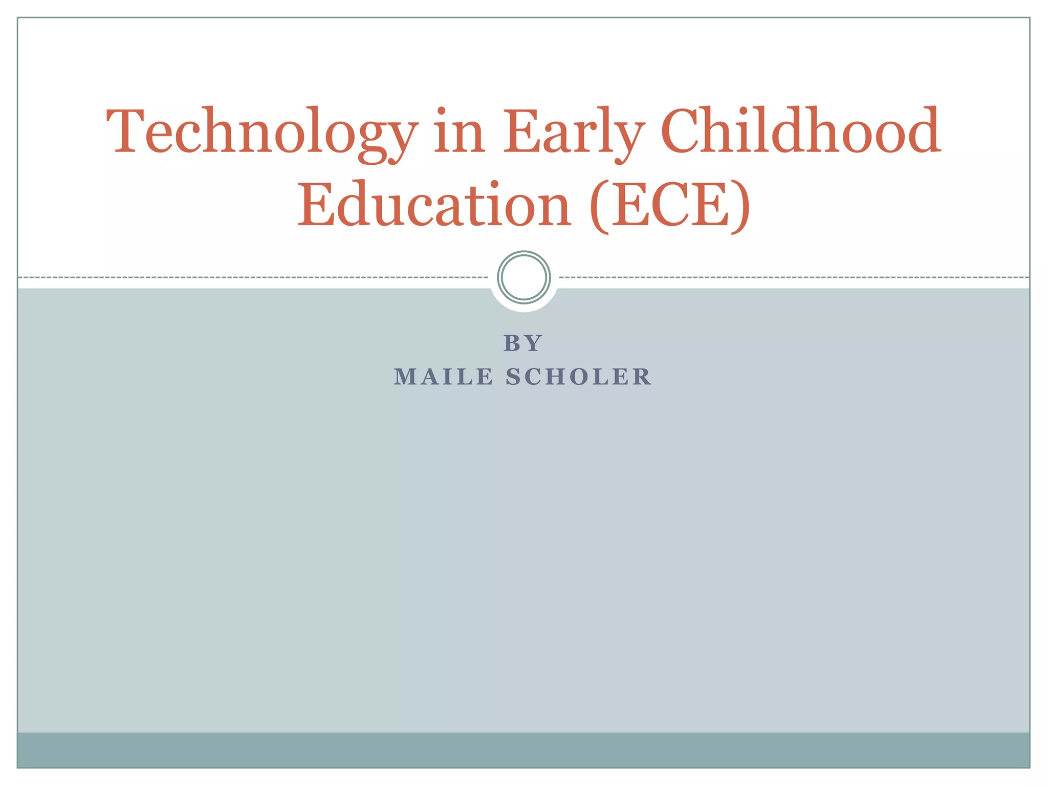 Technology In Early Childhood Education (ECE) | PPTX