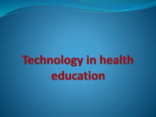 technology in health education.pptx technology | PPTX
