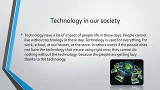 Technology in our society | PPTX