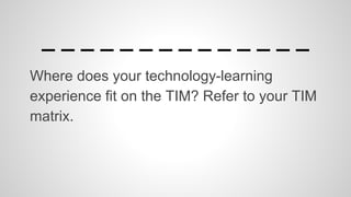 Technology integration matrix presentation | PPTX