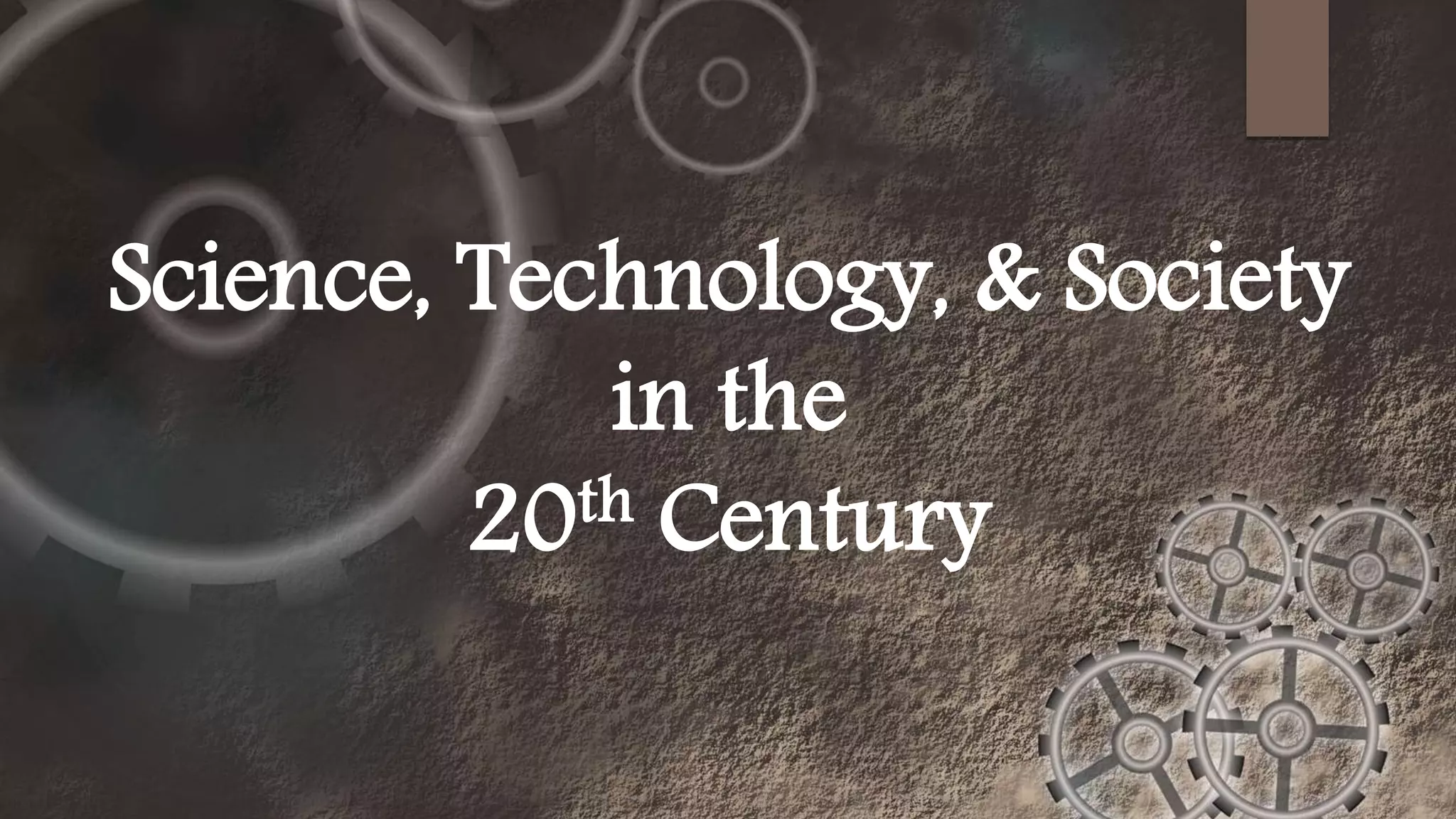 Science, Technology, & Society in the 20th century | PPTX | Science