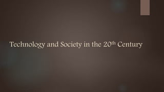 Science, Technology, & Society in the 20th century | PPTX