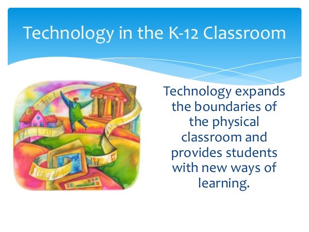 Technology in the K-12 classroom