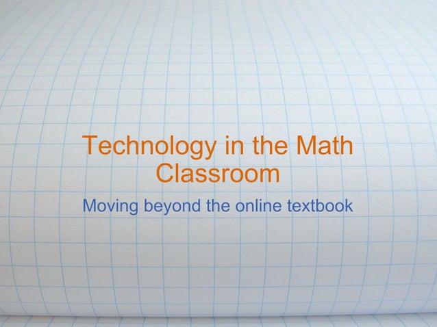 Technology in the Math Classroom | PPT