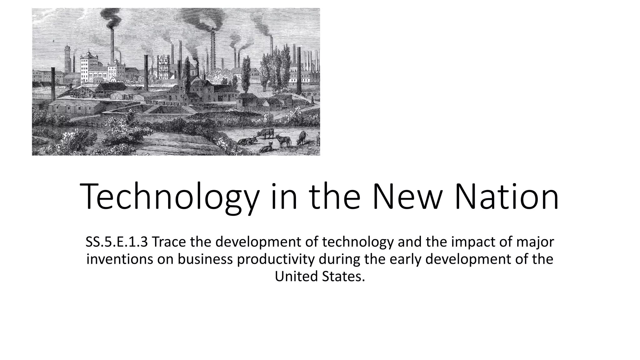 Technology in the new nation | PPTX | Needlework | Arts and Crafts