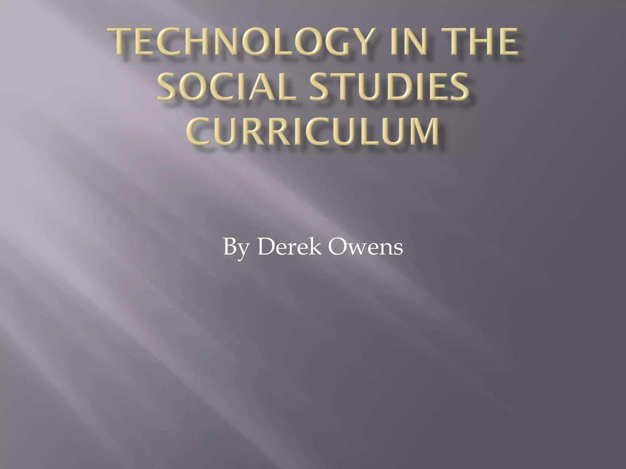 Technology in the social studies curriculum | PPT