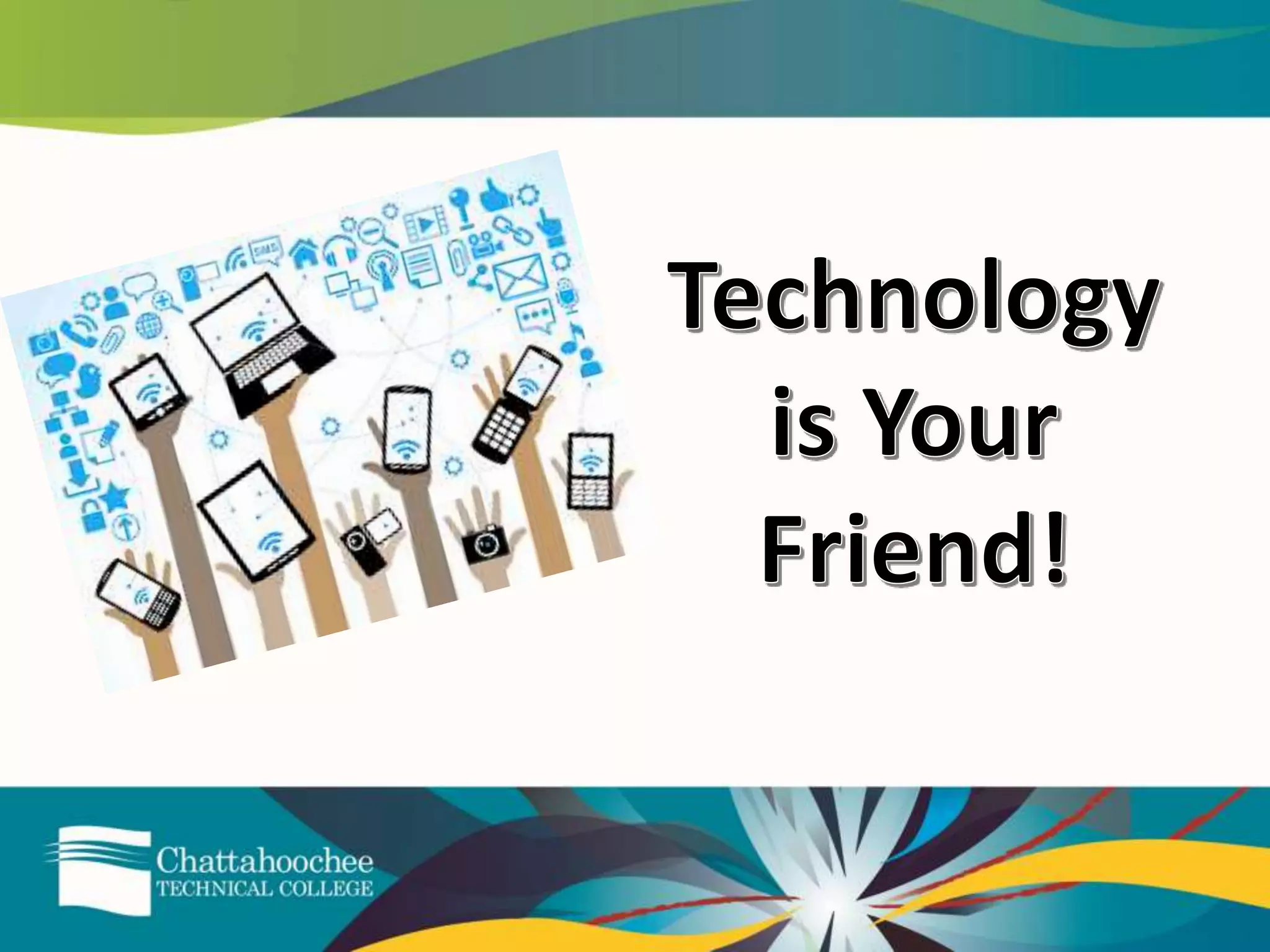 Technology is your friend presentation | PPT | Free Download