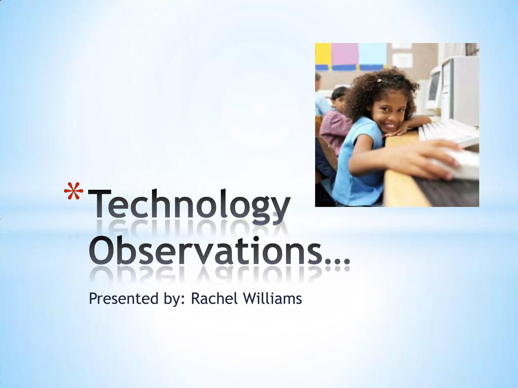 Technology observations | PPTX | Technology & Computing