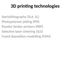 technology of 3 D printing in prothodontics.pptx