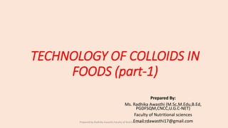 Technology of colloids in foods (part 1) | PPTX