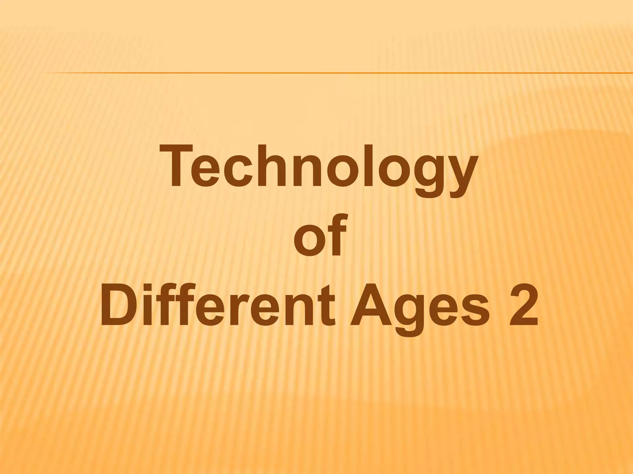 Technology of Different Ages.pptx