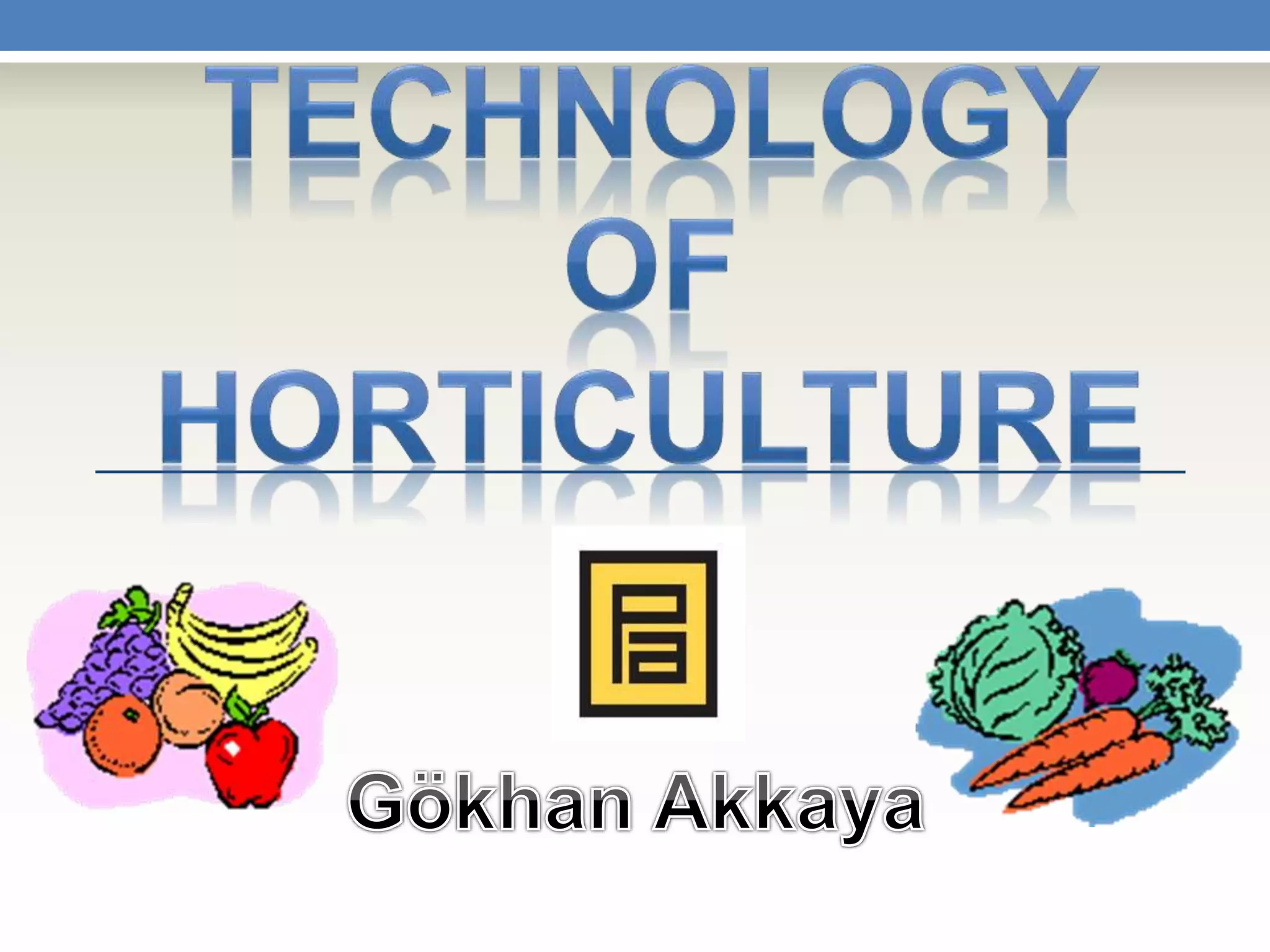 Technology of horticulture | PPTX