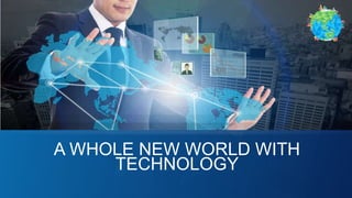 Technology of the World - New World for the Evolution | PPT