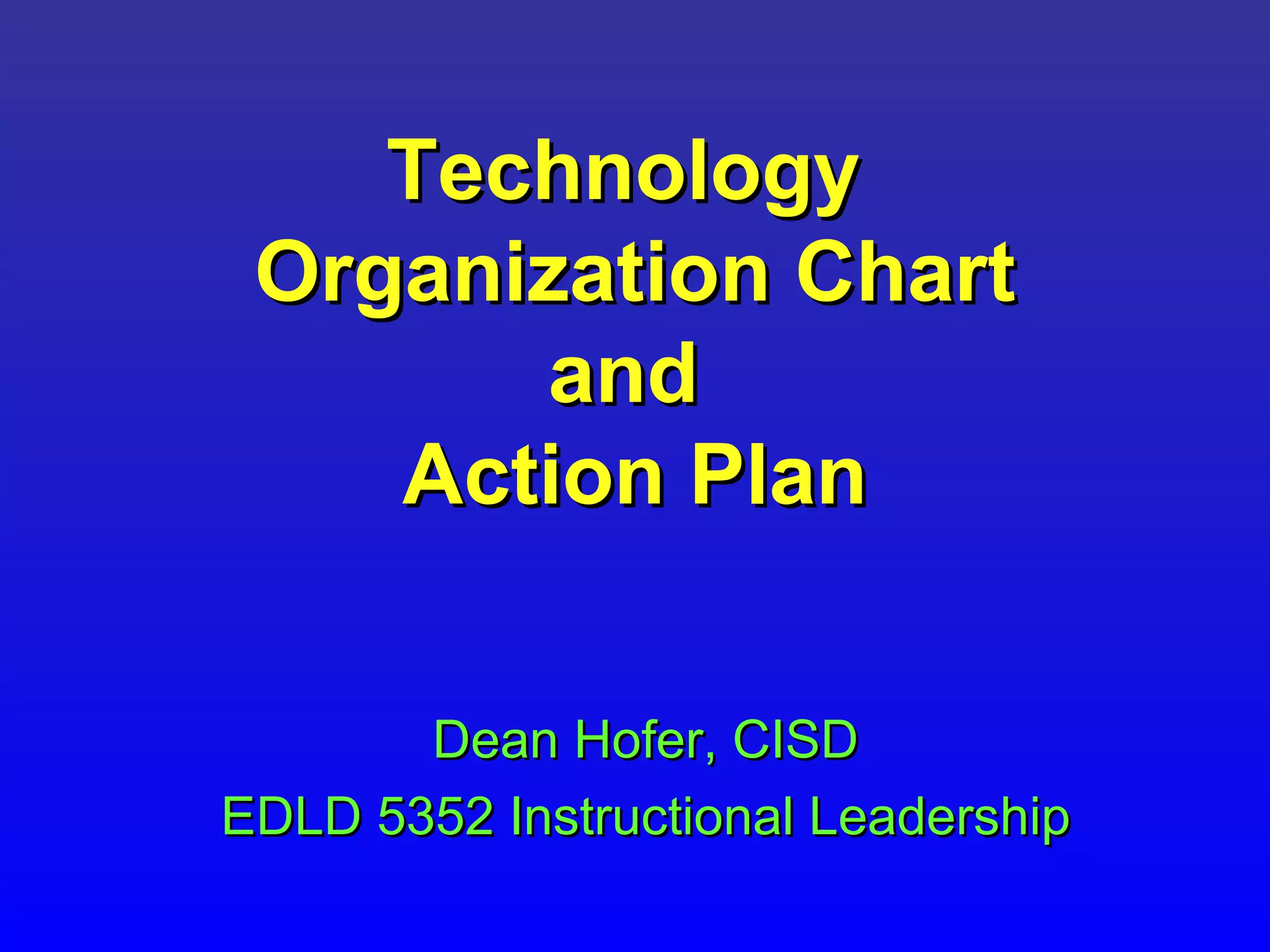 Technology Organizational Chart and Action Plan | PPT