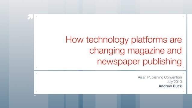 How technology platforms are changing newspaper and magazine publishing ...
