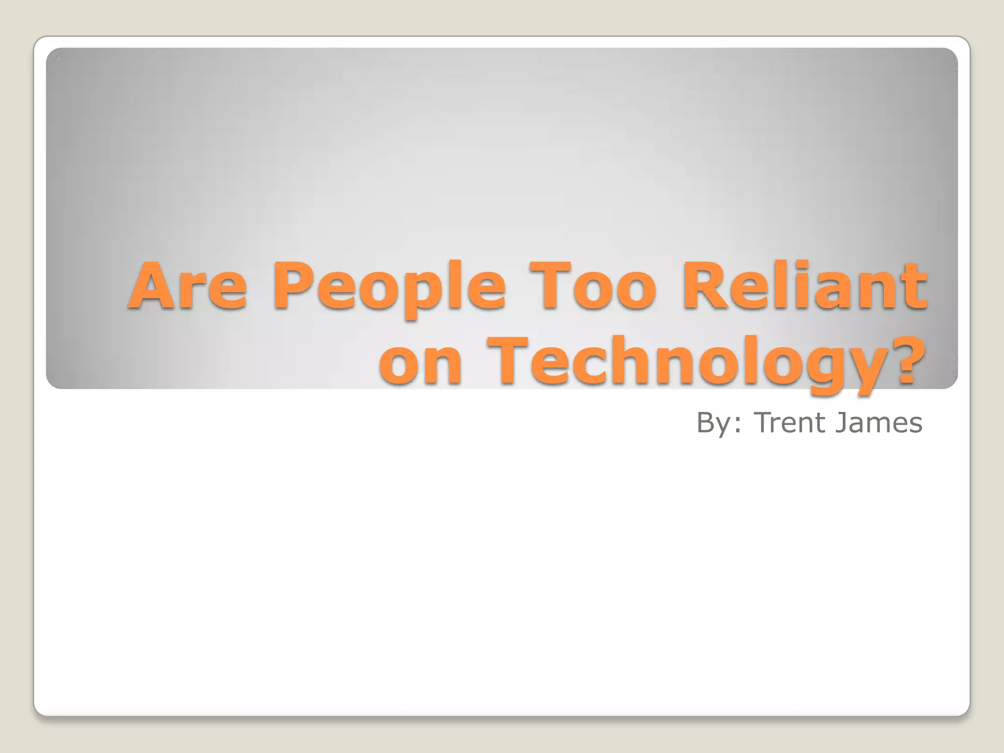 Technology reliance | PPTX
