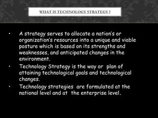 Technology strategy | PPTX | Business | Business and Finance