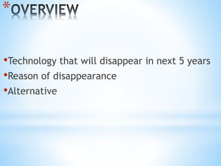 Technology that will disappear after five years