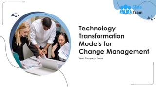 Technology Transformation Models For Change Management Powerpoint Presentation Slides | PPT