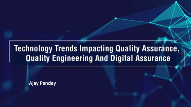 Technology trends impacting QA. QE and Digital Assurance | PPTX