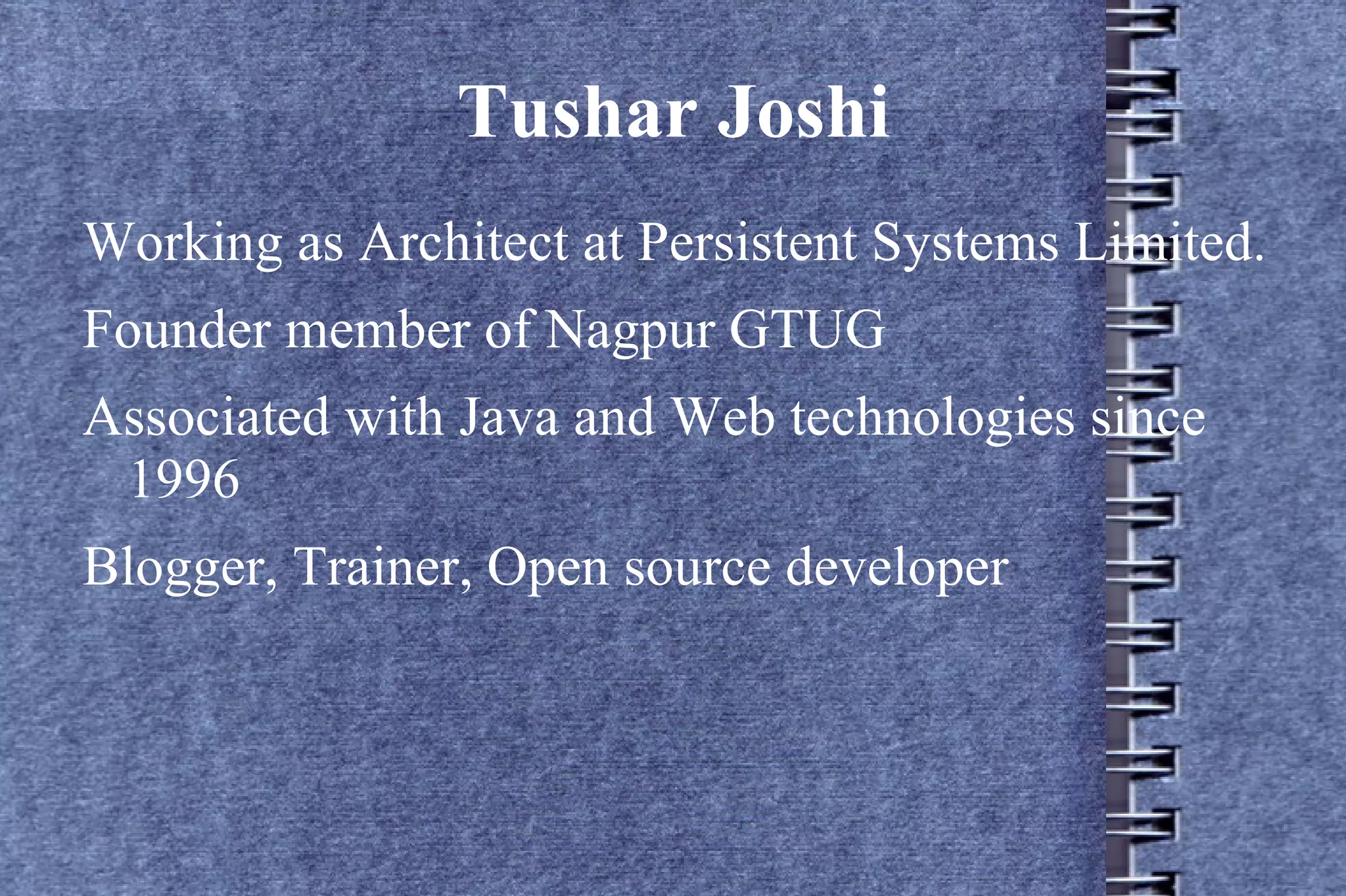Technology User Group - Tushar Joshi | PPT