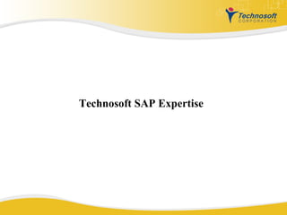Technosoft SAP Expertise | PPT