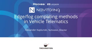 Edge/fog computing methods in Vehicle Telematics | PPT
