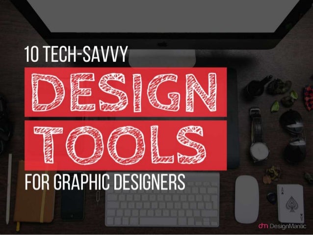 10 Tech Savvy Design Tools For Graphic Designers 