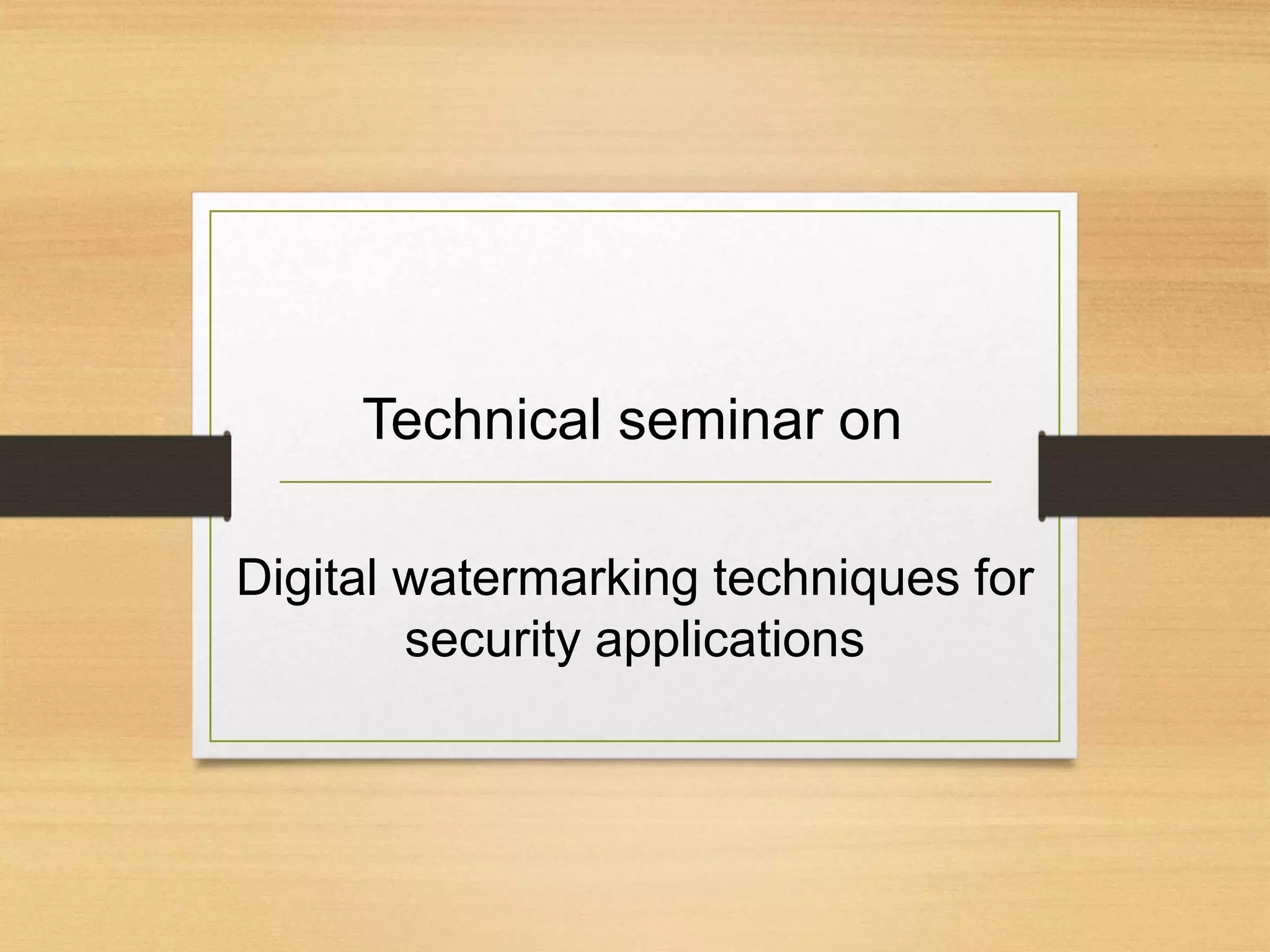 Digital watermarking techniques for security applications | PPT