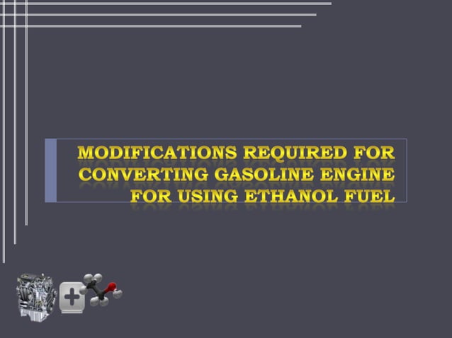 ethanol engine modifications | PPTX | Gasoline Prices | Economy