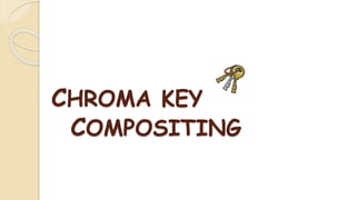 Chroma key compositing | PPTX