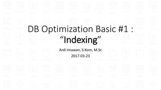 Database Optimization Basic 1 : Index | PPTX