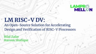 Tech talk with lampro mellon an open source solution for accelerating verification of risc-v ...