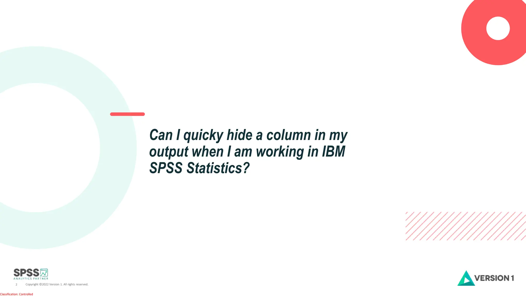 Tech Tips - Hiding Columns in Output in IBM SPSS Statistics.pptx