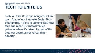 Tech to Unite Us - pre-application presentation | PPTX