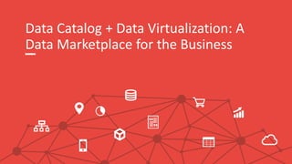 Data Catalog in Denodo Platform 7.0: Creating a Data Marketplace with ...