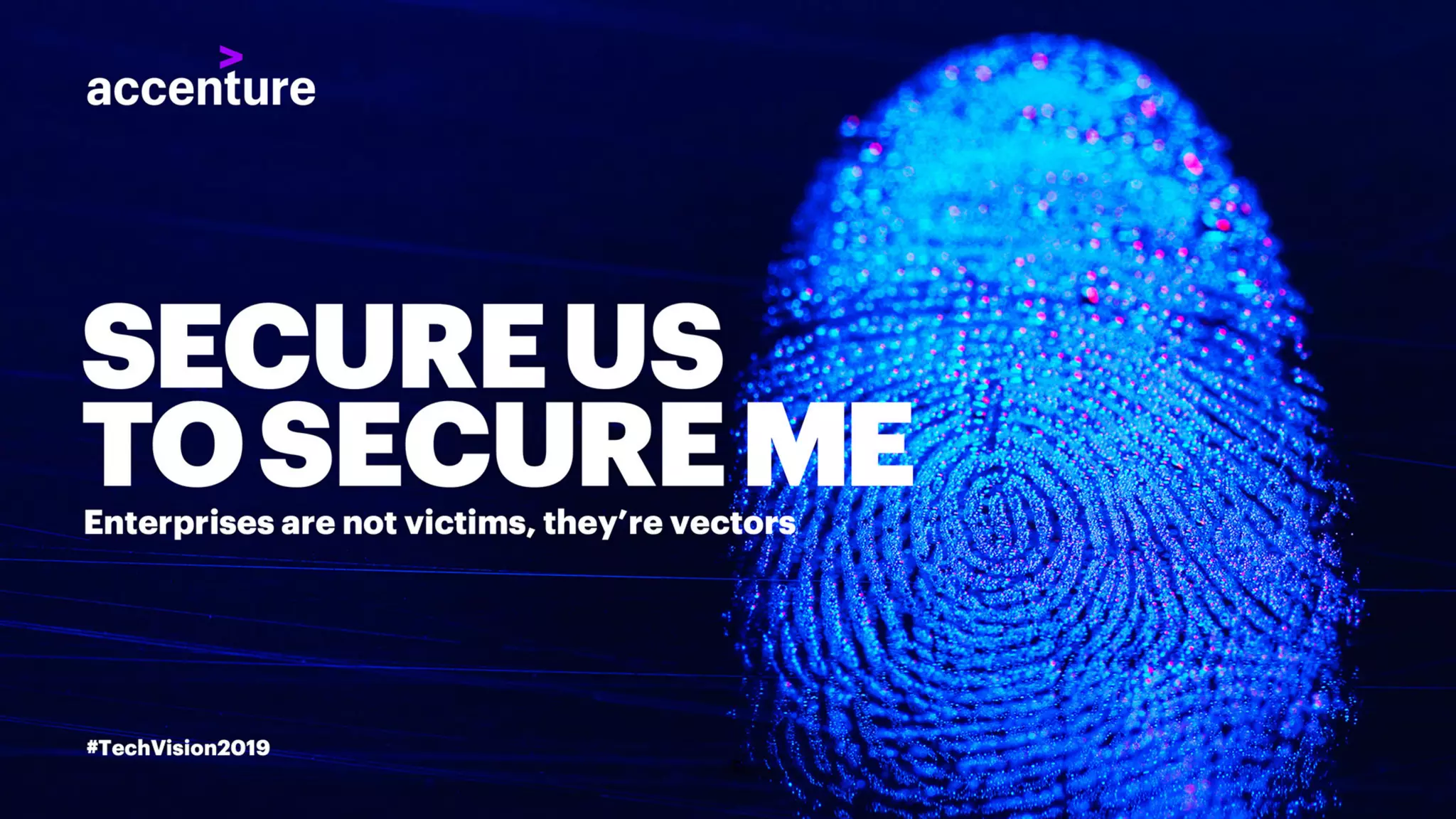Tech Vision 2019: Secure US to Secure ME – Cybersecurity in a Digital Ecosystem | PPT